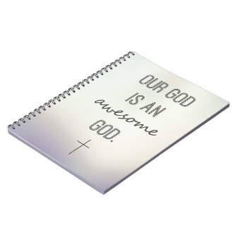 "Our God Is An Awesome God" Notebook | Zazzle