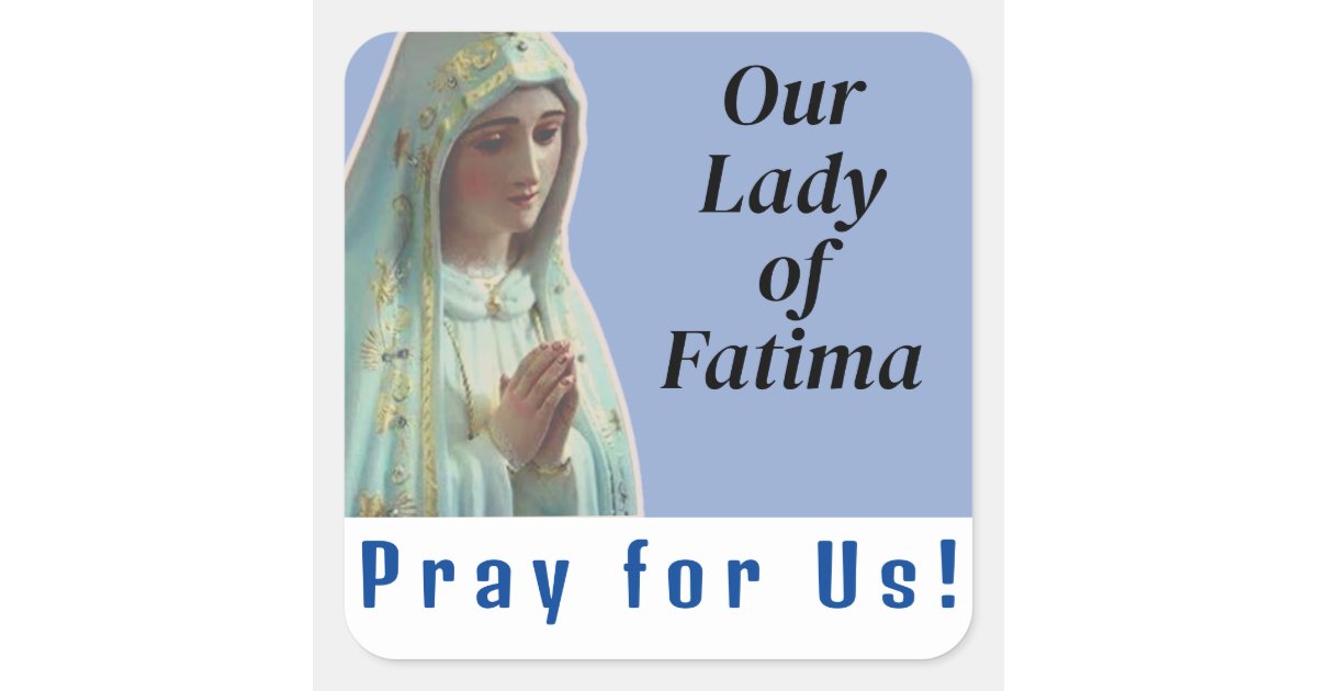 Our Lady of Fatima Square Sticker | Zazzle