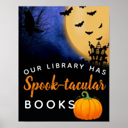 Our Library has spooktacular books classroom Poster | Zazzle