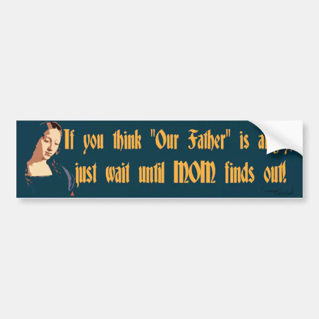 Our Mother Bumper Sticker | Zazzle