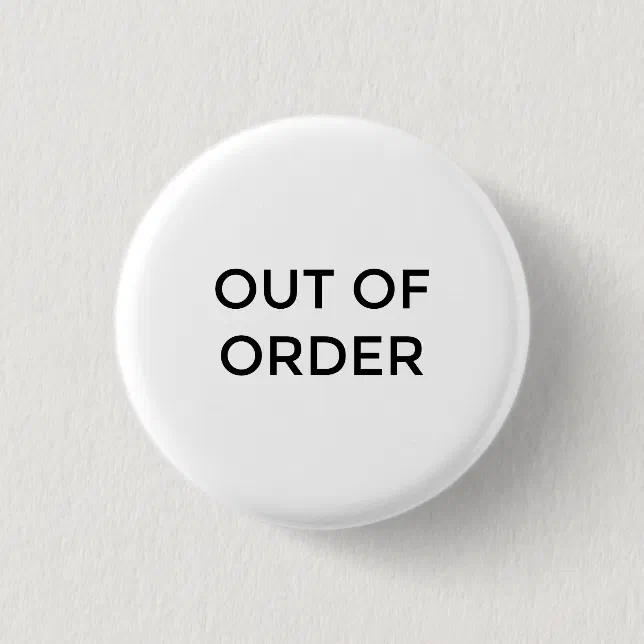 Out of Order Button | Zazzle