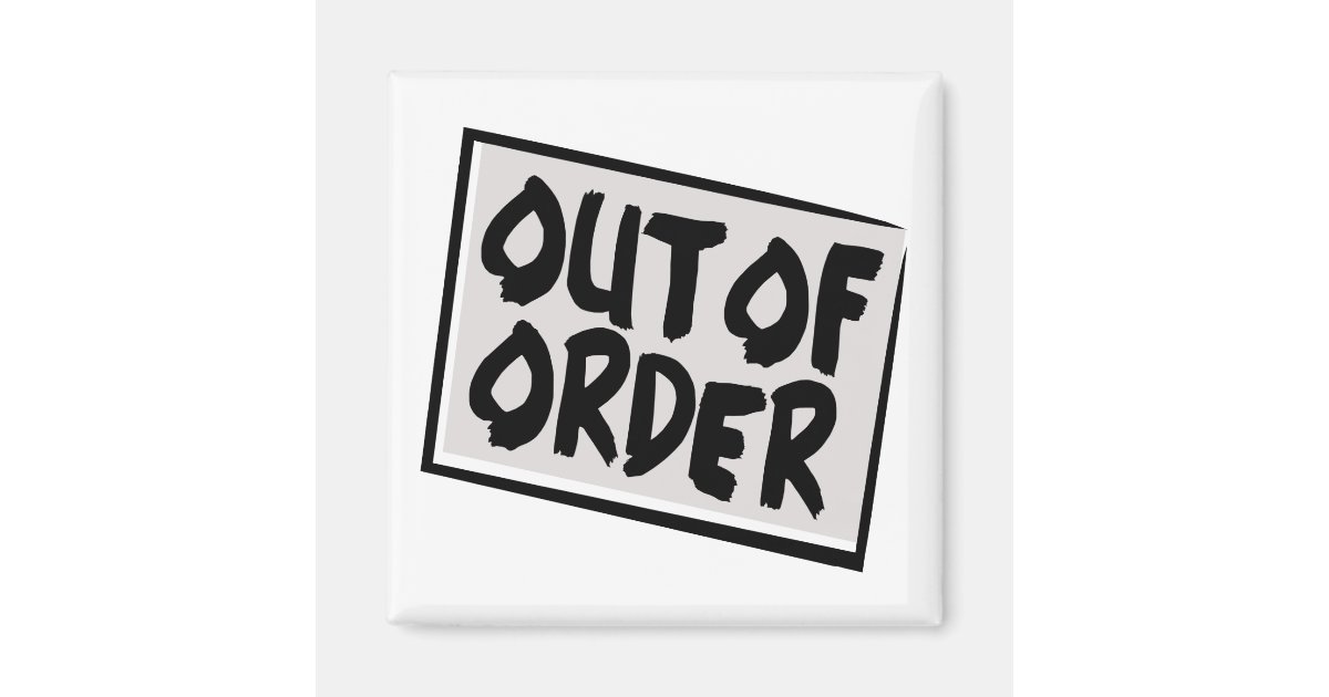 Out Of Order Magnet | Zazzle
