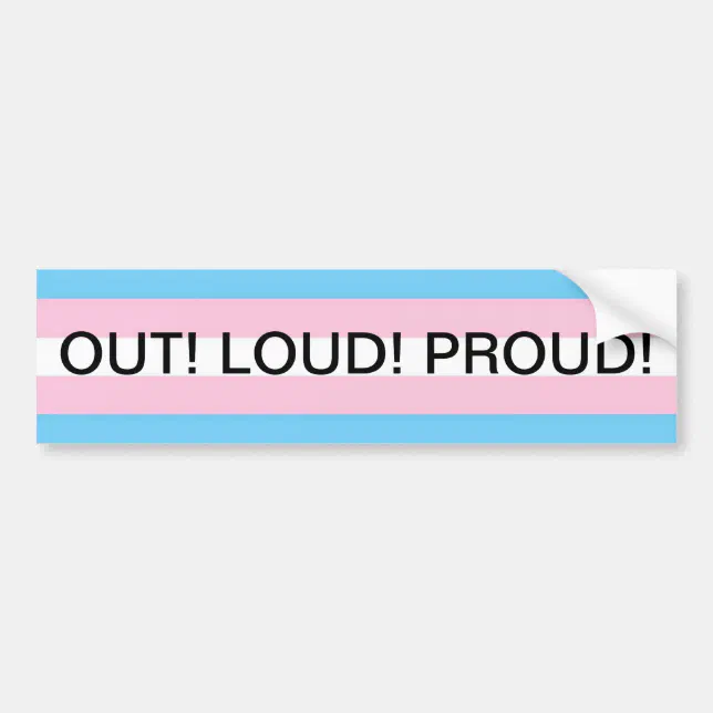 out trans bumper sticker | Zazzle