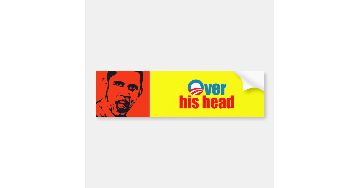 Over his head bumper sticker | Zazzle