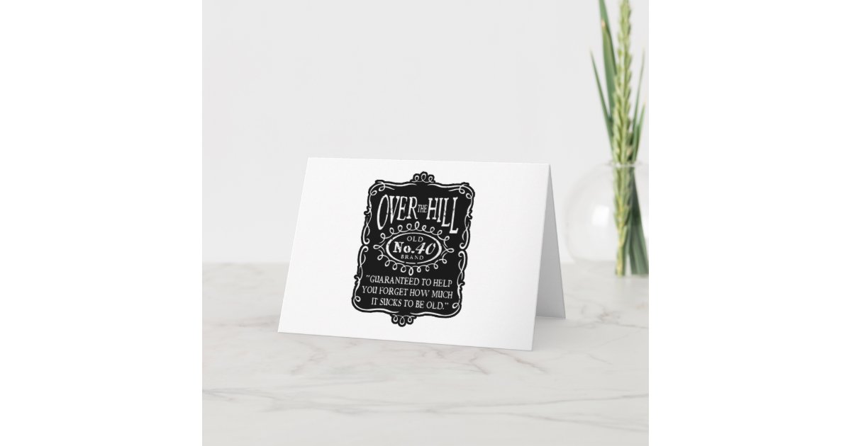Over The Hill 40th Birthday Card | Zazzle