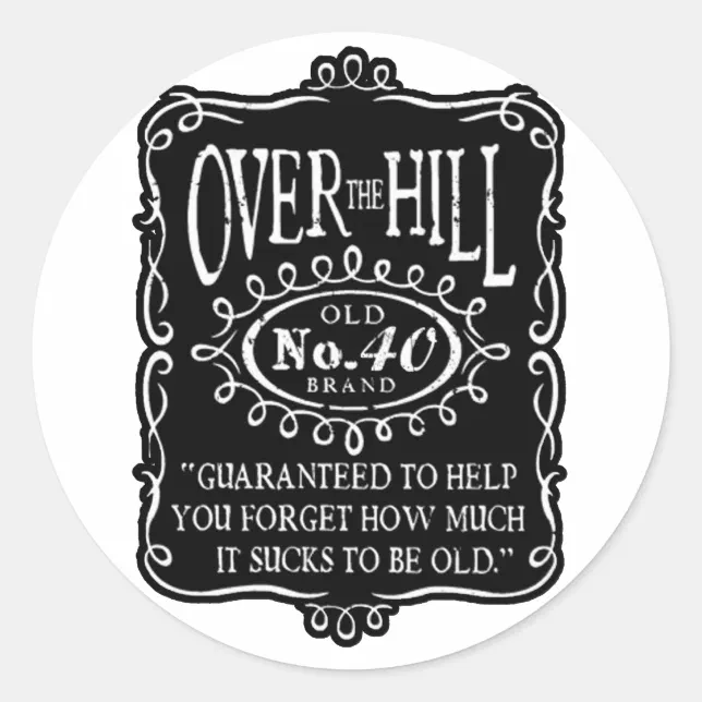 Over The Hill 40th Birthday Classic Round Sticker | Zazzle