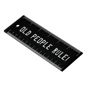 Over the Hill Birthday Gag Gift - Old People Rule! Ruler | Zazzle