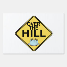 Over The Hill Yard & Lawn Signs | Zazzle