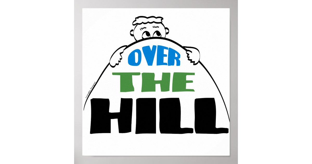 Over the Hill Poster | Zazzle