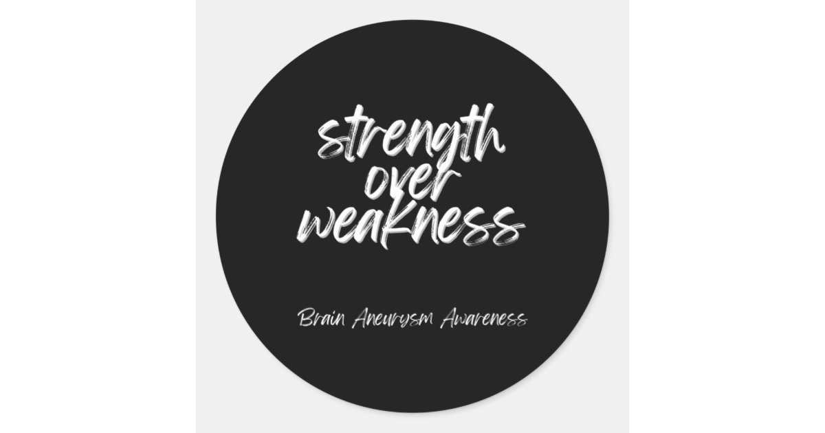 Over Weakness - Brain Aneurysm Awareness Classic Round Sticker | Zazzle