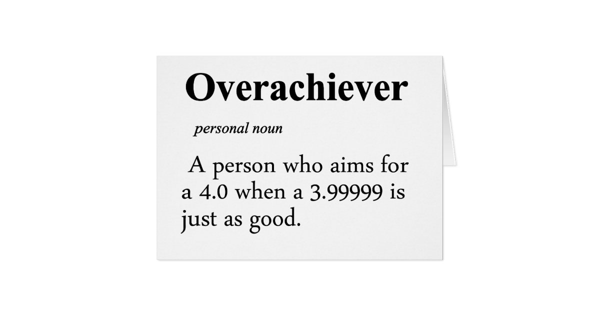 Overachiever Definition | Zazzle