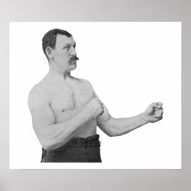 Overly Manly Man Meme Poster | Zazzle