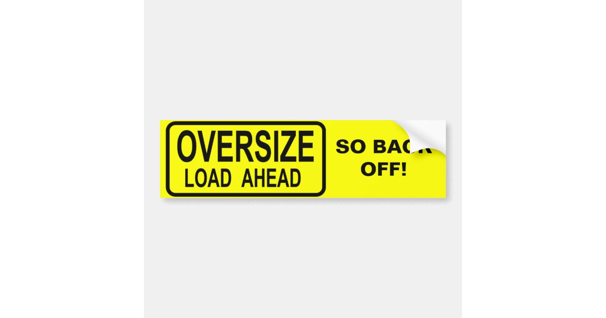 Oversize Load Bumper Sticker | Zazzle