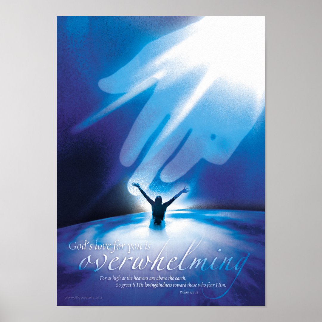 OVERWHELMING LOVE - Christian Religious Posters | Zazzle
