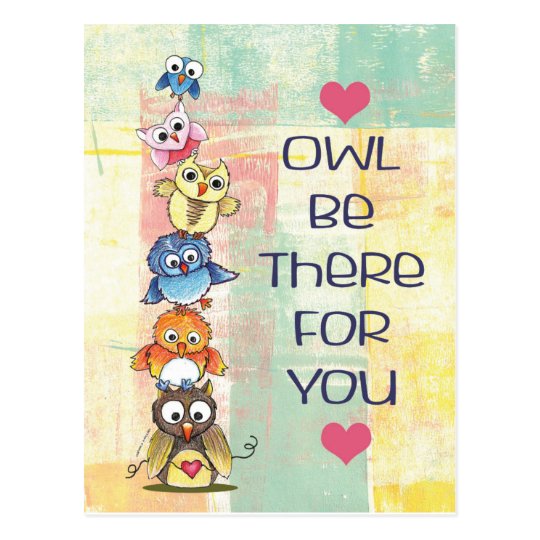 "Owl Be There For You" Postcard | Zazzle.com