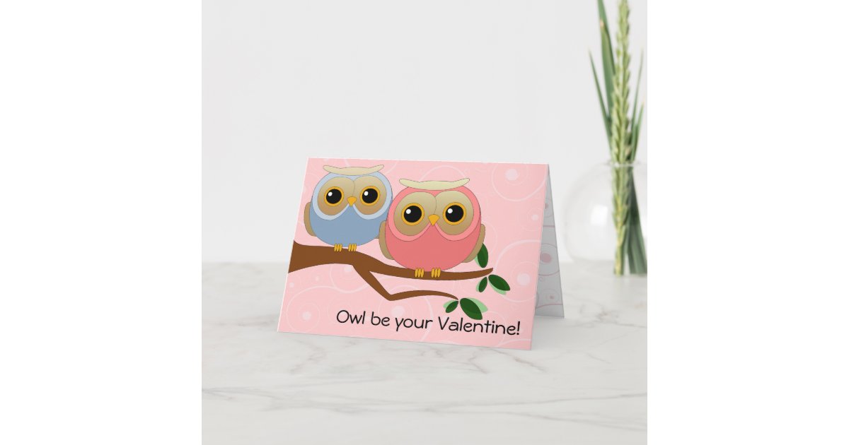 Owl Be Your Valentine Card | Zazzle