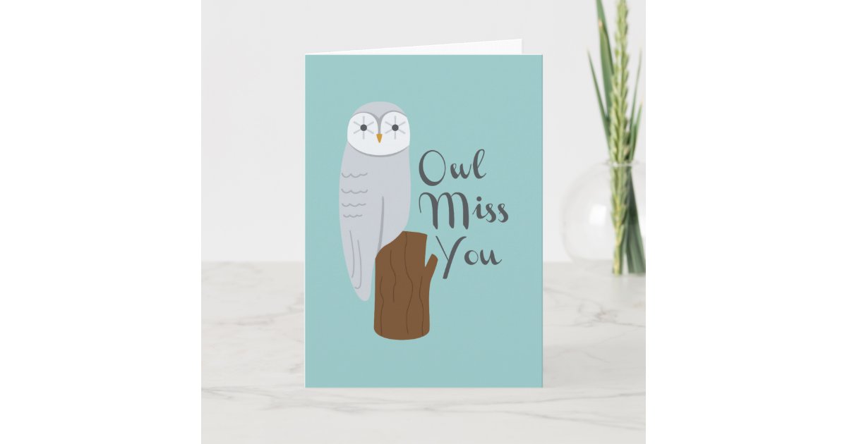 Owl Miss You Card | Zazzle.com
