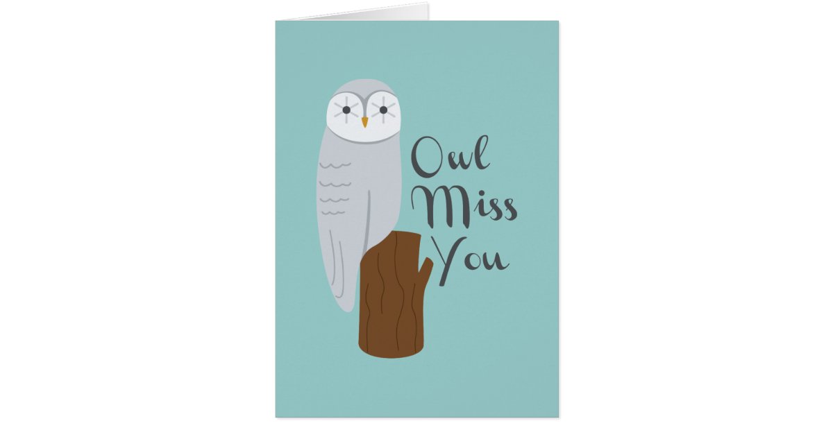 Owl Miss You Card | Zazzle.com