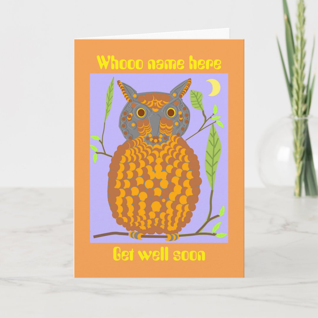 Owl saying, whooo, Get Well Soon, add name Card | Zazzle