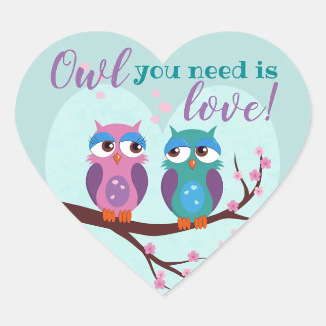 Owl you need is love Cute cartoon Valentines Day Heart Sticker | Zazzle