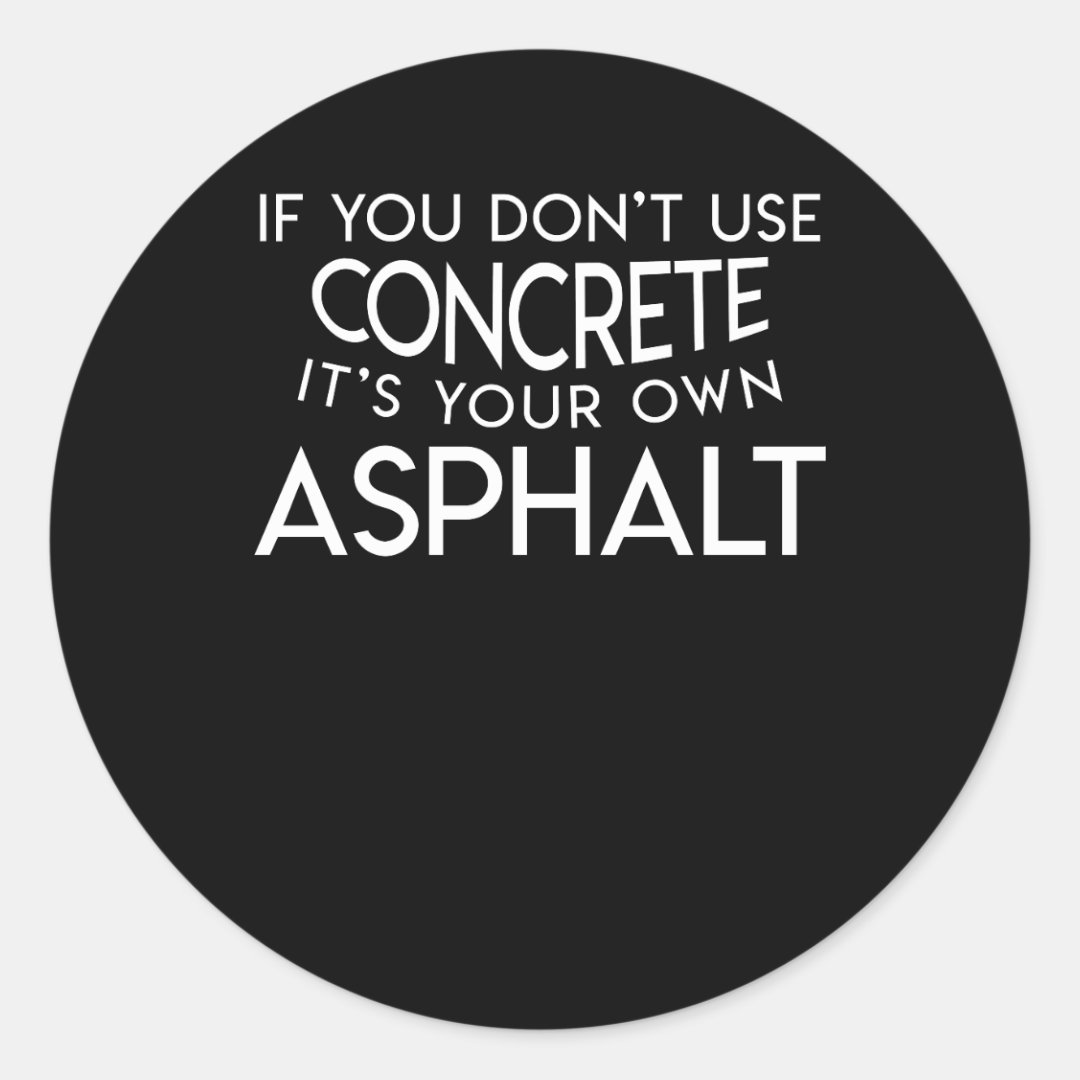 Own Asphalt Construction Road Worker Classic Round Sticker | Zazzle