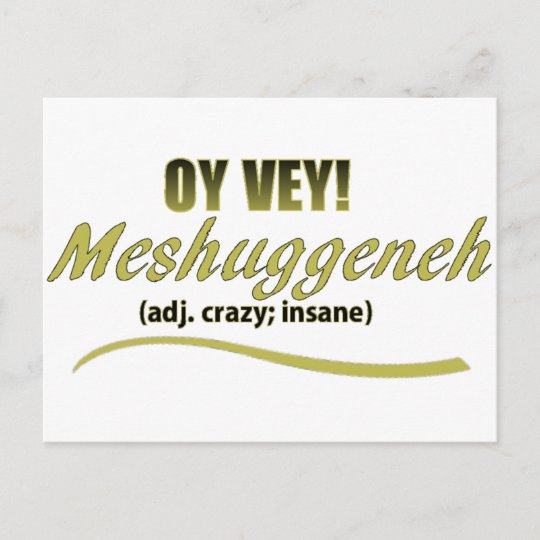 OY VEY PHRASES MESHUGGENEH POSTCARD | Zazzle.com