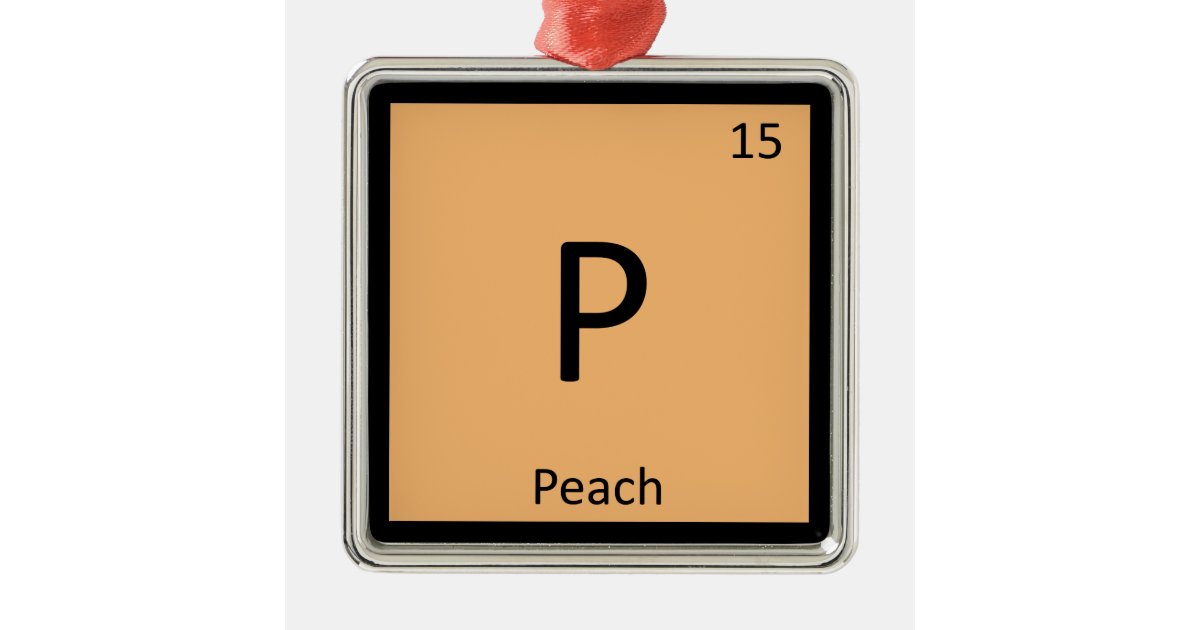P - Peach Fruit Chemistry Periodic Table Symbol Metal Ornament | Zazzle