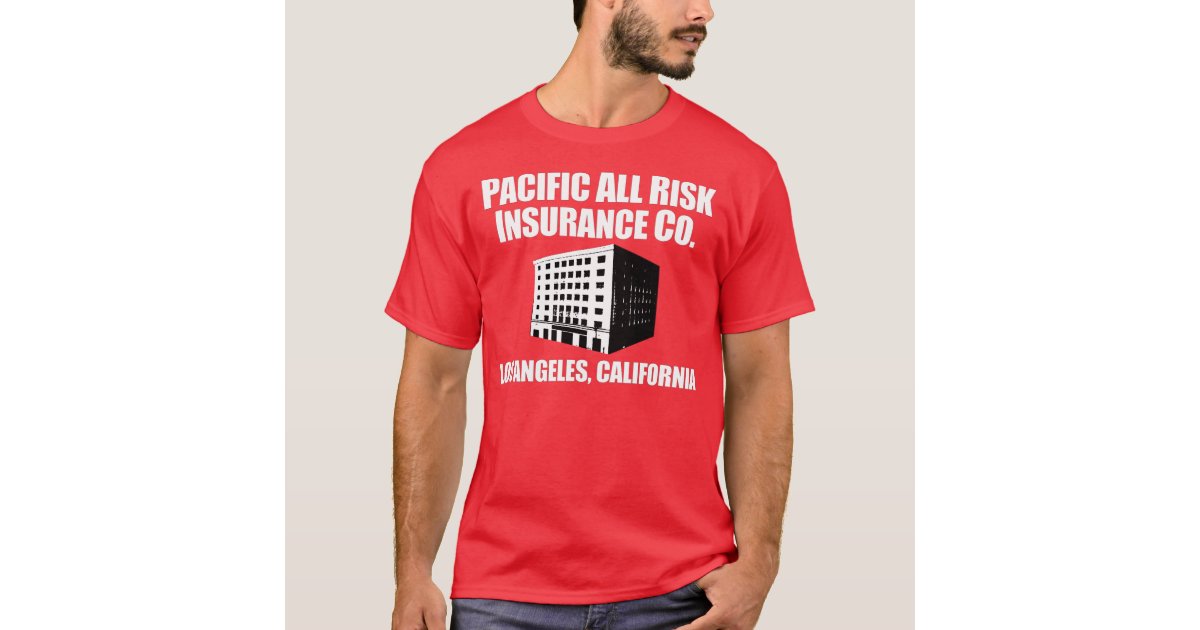 Pacific All Risk Insurance Company T-Shirt | Zazzle