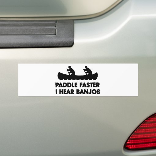 Paddle Faster I Hear Banjo's Bumper Sticker | Zazzle