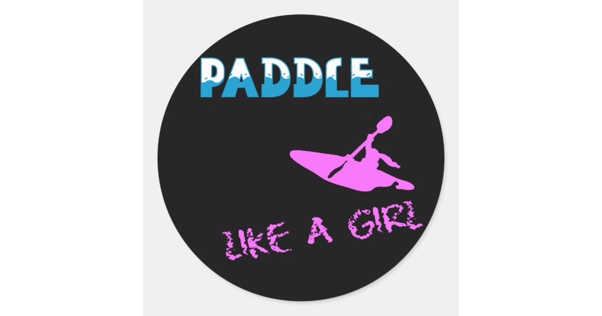Paddle Like a Girl Stickers | Zazzle
