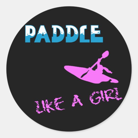 Paddle Like a Girl Stickers | Zazzle.com