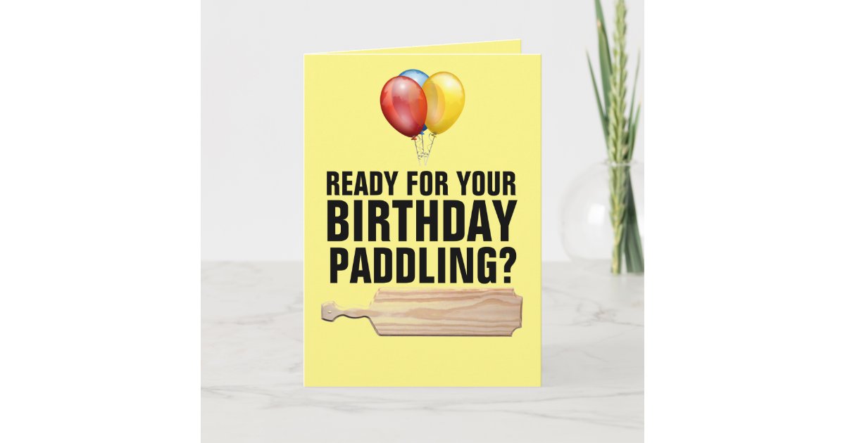 PADDLING funny spanking birthday Greeting Card | Zazzle