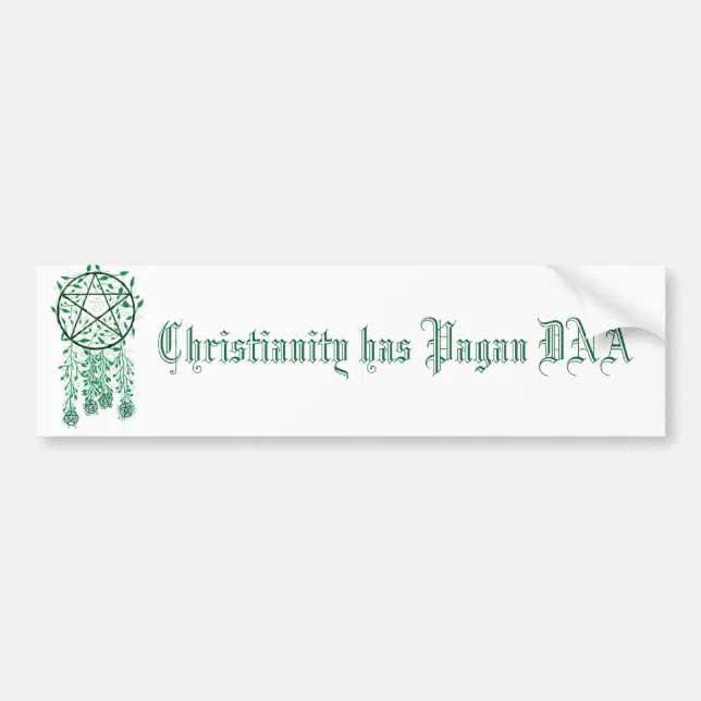 pag, Christianity has Pagan DNA Bumper Sticker | Zazzle