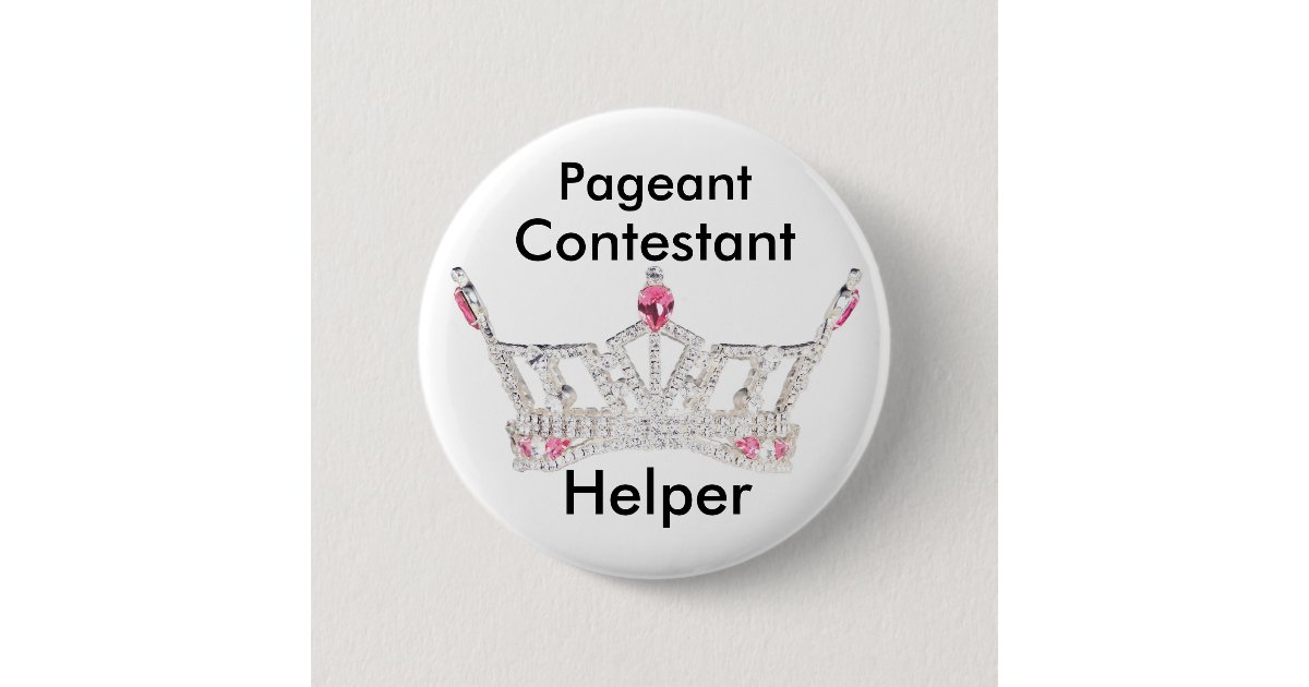 Pageant Contestant Helper Button | Zazzle