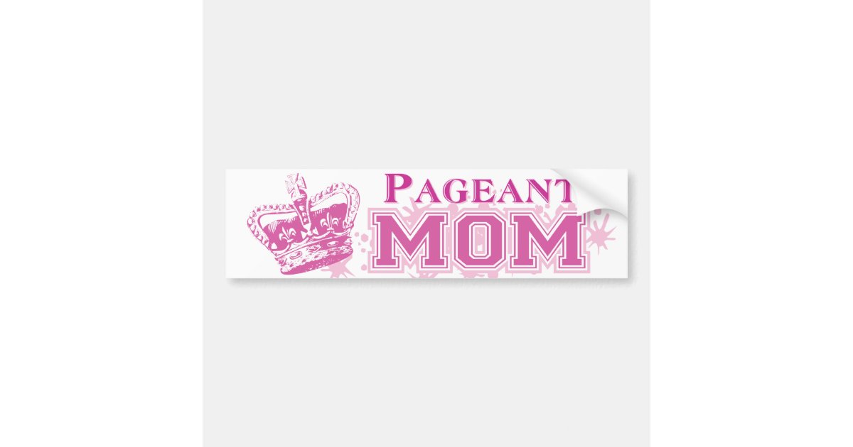 Pageant Mom Bumper Sticker | Zazzle