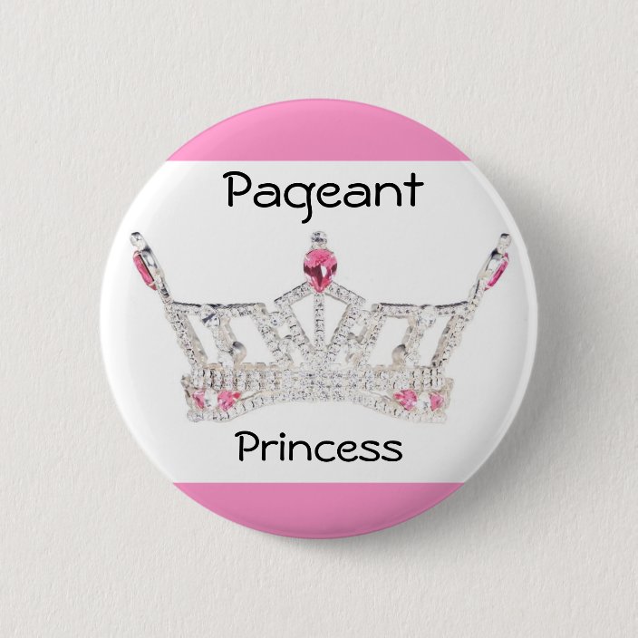 PAGEANT PRINCESS Button / Pin - Customized | Zazzle.com
