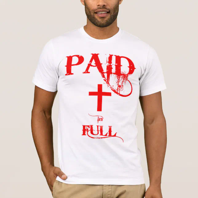 Paid In Full T-Shirt | Zazzle