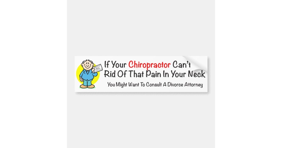 Pain In The Neck Chiropractor Bumper Sticker | Zazzle
