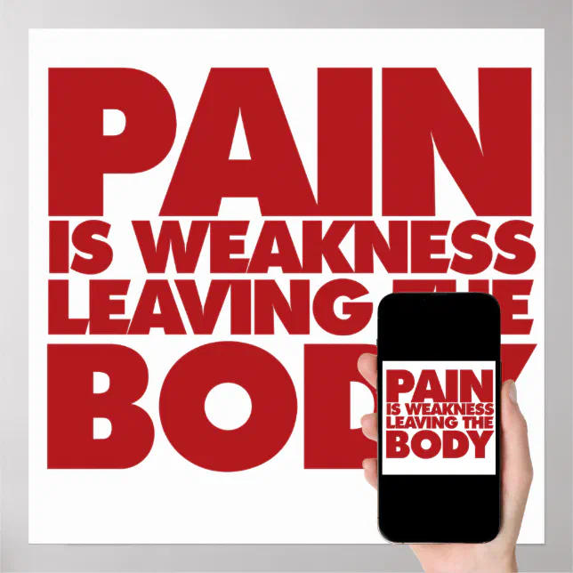 Pain is weakness leaving the body poster | Zazzle