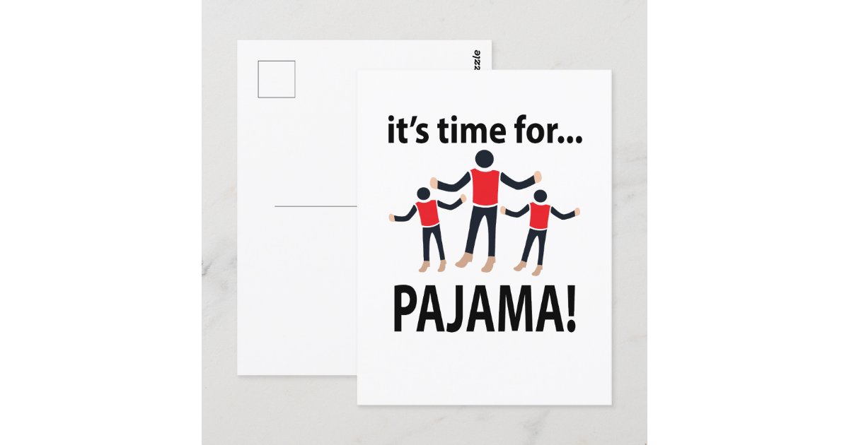 Pajama It's Time For Pajama Postcard | Zazzle