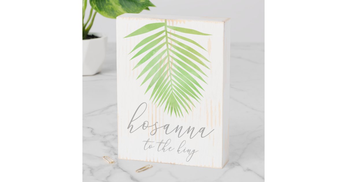 Palm Leaf Hosanna to the King Christian Wall Art Wooden Box Sign | Zazzle