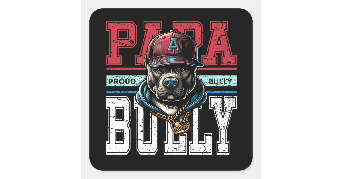 Papa Bully Proud Bully Dad Bulldog Square Sticker | Zazzle