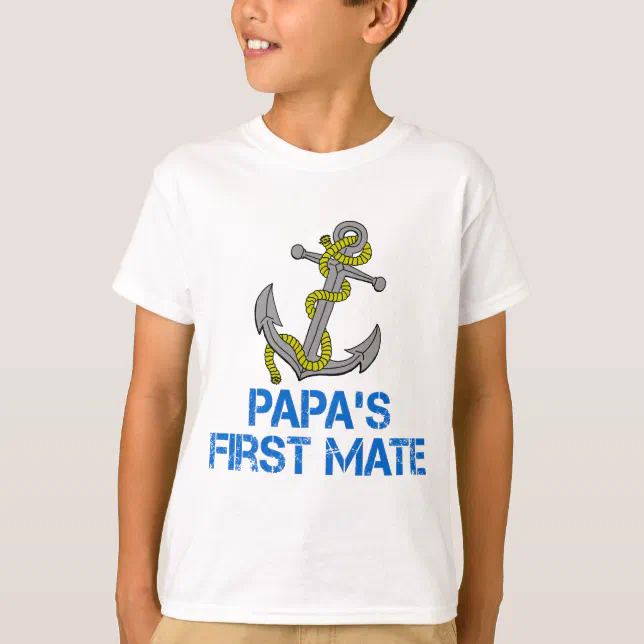 Papa's First Mate T-Shirt | Zazzle