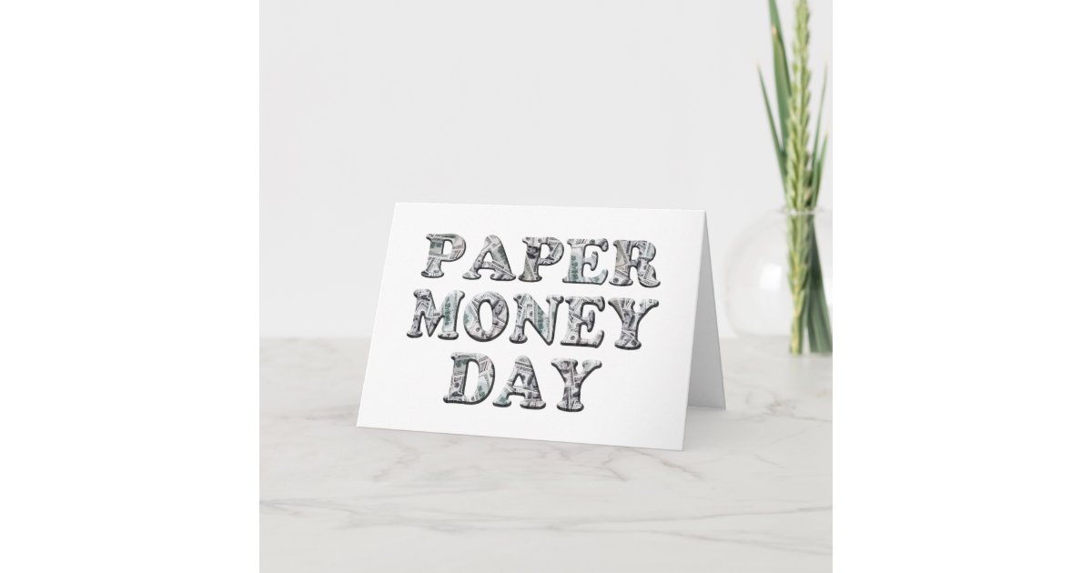 Paper Money Day Card | Zazzle