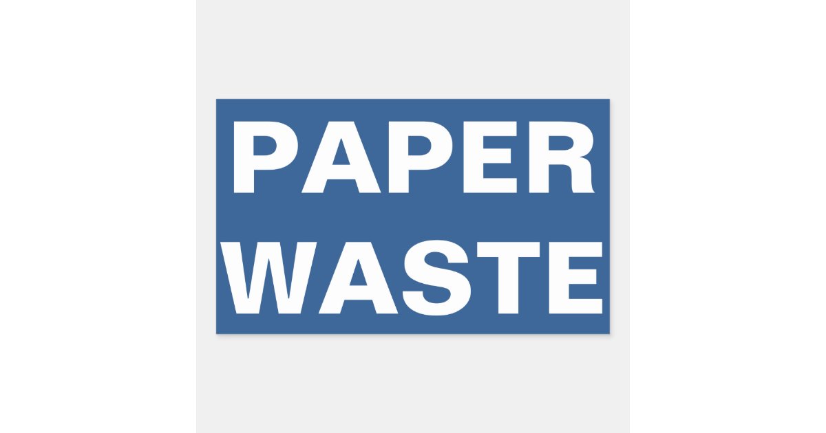Paper Waste Sign Rectangular Sticker | Zazzle