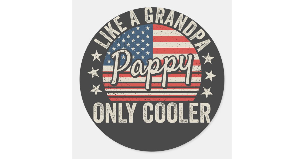 Pappy Like a Grandpa Only Cooler USA Flag Classic Round Sticker | Zazzle