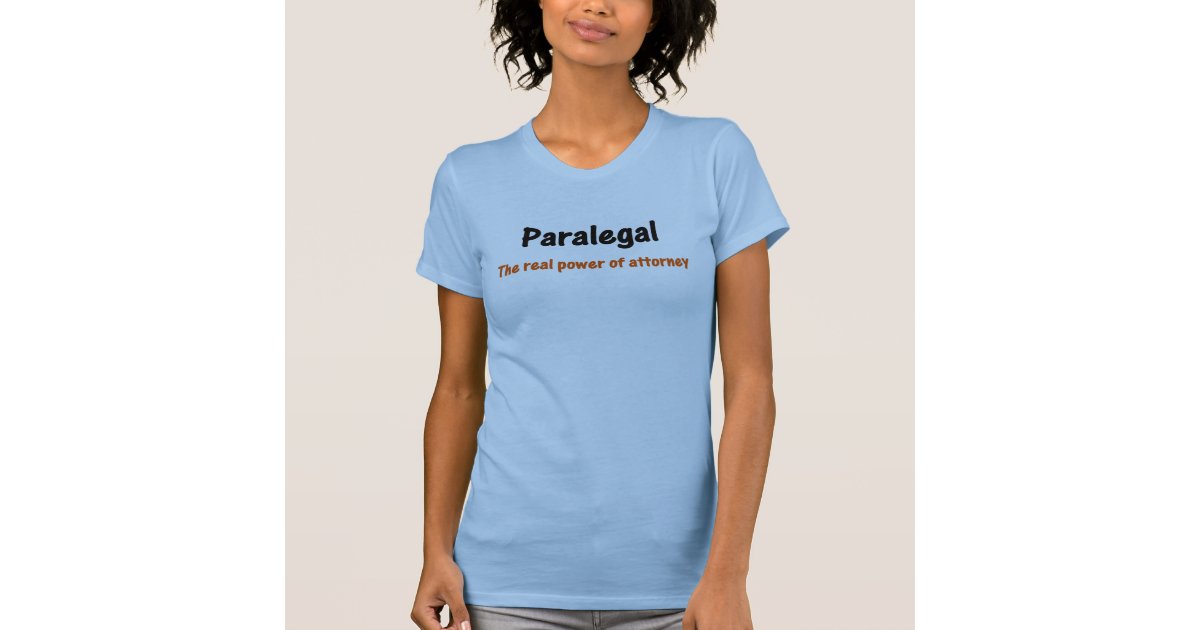 Paralegal Power of Attorney T-Shirt | Zazzle