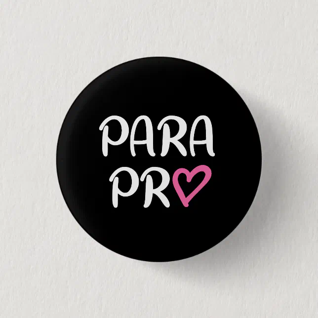 Paraprofessional Para Pro Heart Gift Button | Zazzle