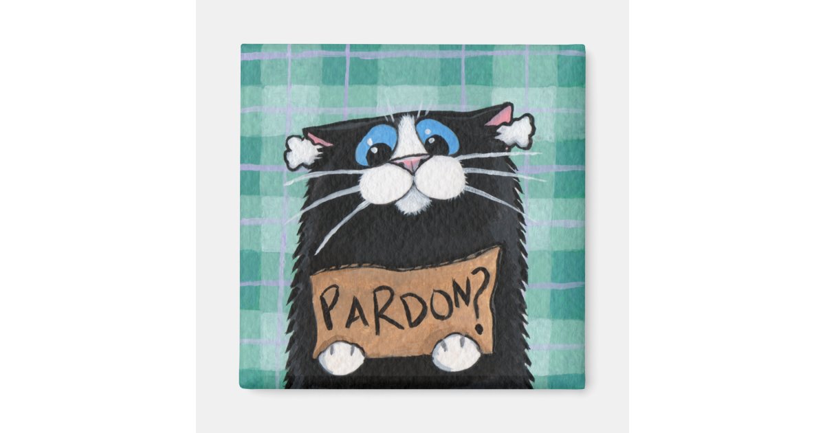Pardon - Whimsical Cat Magnet | Zazzle