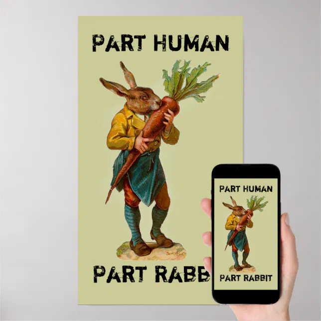 Part Human, Part Rabbit Poster | Zazzle